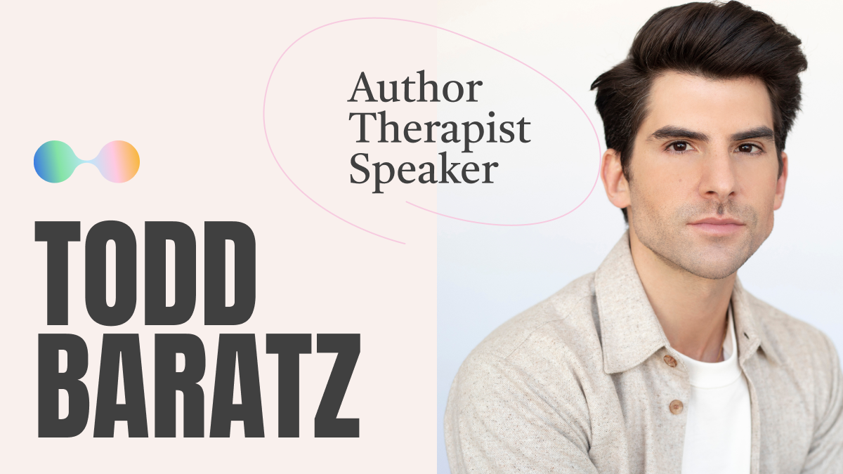 Todd Baratz: Author, Therapist, Speaker